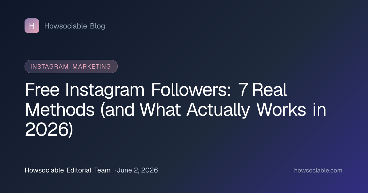 Free Instagram Followers: 7 Real Methods That Work (2026) | HowSociable